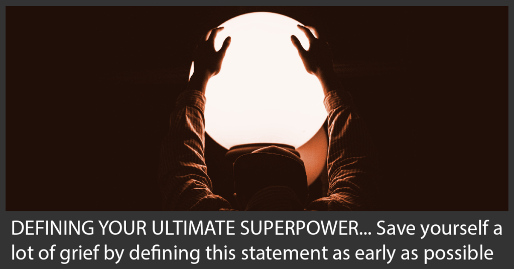 Defining Your Ultimate Superpower Statement – William McCamment